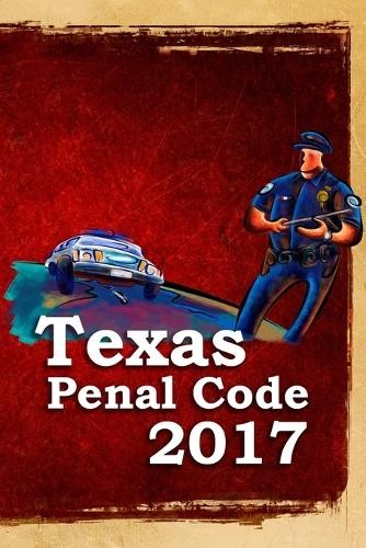 John Snape Texas Penal Code 2017 (Paperback) (UK IMPORT) 9781365658433 ...