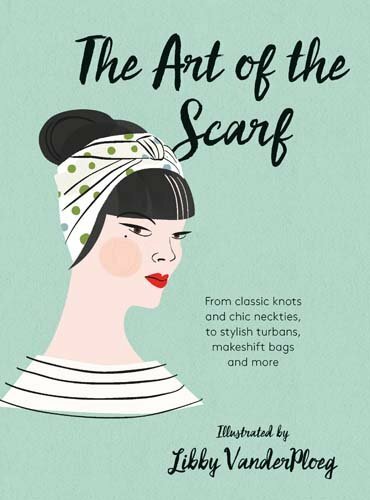 The Art of the Scarf: From Classic Knots and Chic Neckties, to S | eBay