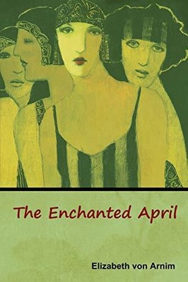 The Enchanted April.New 9781618955203 Fast Free Shipping