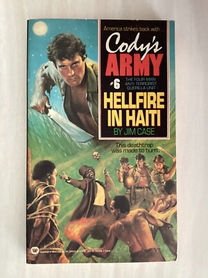 CODY'S ARMY #6 - HELLFIRE IN HAITI - Jim Case - 4 MAN AMERICAN ...