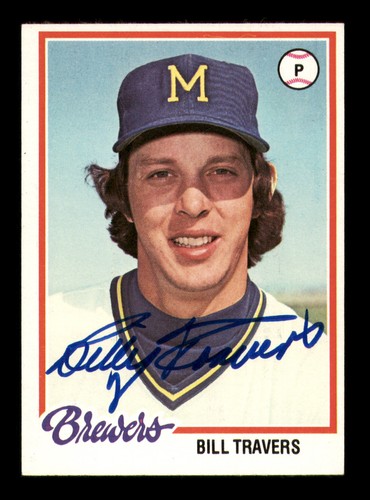 Bill Billy Travers Autographed 1978 Topps Card #355 Milwaukee Brewers ...