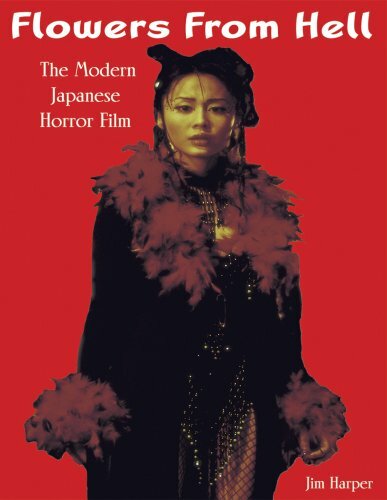 Flowers From Hell: The Modern Japanese Horror Film, Harper ...