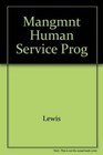 MANAGEMENT OF HUMAN SERVICE PROGRAMS - Hardcover By Lewis, Judith A ...