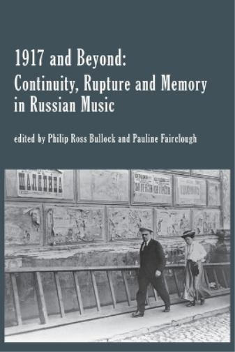 Bullock, Philip 1917 And Beyond: Continuity, Rupture And Memory In Russ ...