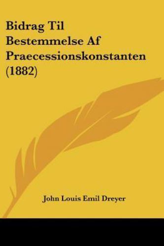 Bidrag Til Bestemmelse Af Praecessionskonstanten by John Louis Emil ...