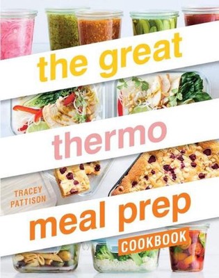The Great Thermo Meal Prep Cookbook by Tracey Pattison (English ...
