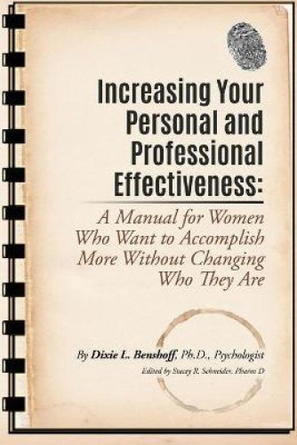 Increasing Your Personal and Professional Effectiveness: A Manual for ...