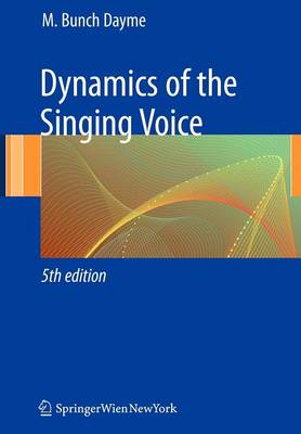 Dynamics of the Singing Voice by Meribeth A. Dayme (Paperback, 2009 ...