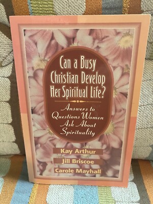Kay Arthur +2 Can A Busy Christian Develop Her Spiritual Life? VG PB ...