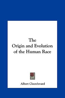 The Origin and Evolution of the Human Race by Albert Churchward (2010 ...