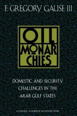 F. Gregory Gause F. Gregory III Gause Oil Monarchies (Poche) | eBay