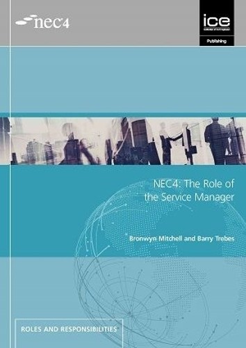 Bronwyn Mitchell Barry Trebes NEC4: The Role of the Service Manager ...