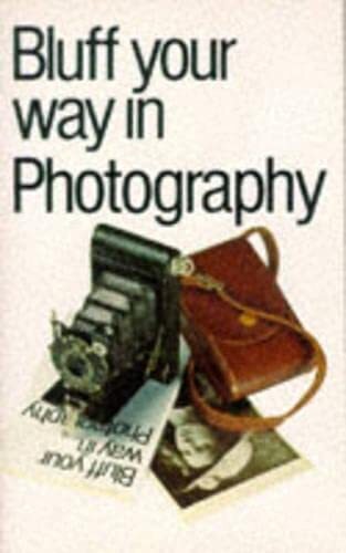Bluff Your Way in Photography (Bluffer'... by Courtis, John Paperback ...