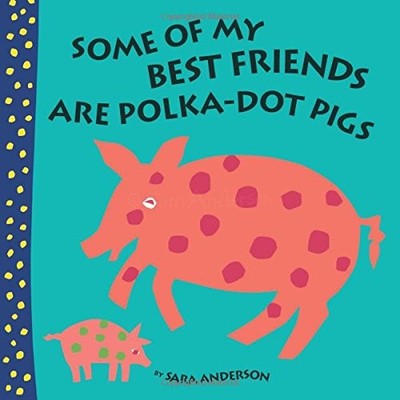 Some of My Best Friends Are Polka-Do..., Anderson, Sara 9780970278401| eBay