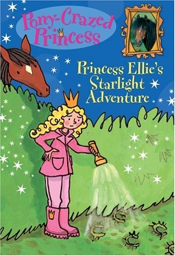 Pony-Crazed Princess: Princess Ellie's Starlight Adventure - Book #4 ...