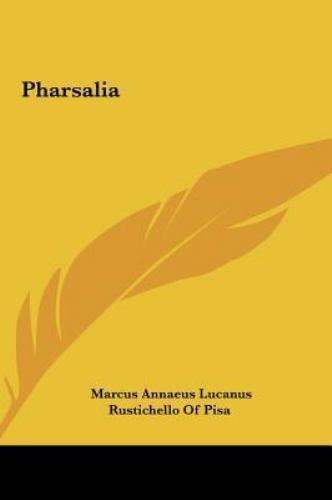 Pharsali by Marcus Annaeus Lucanus and Rustichello Of Pisa (2010 ...