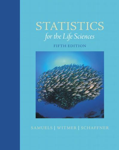 Statistics for the Life Sciences by Jeffrey Witmer, Myra Samuels and ...