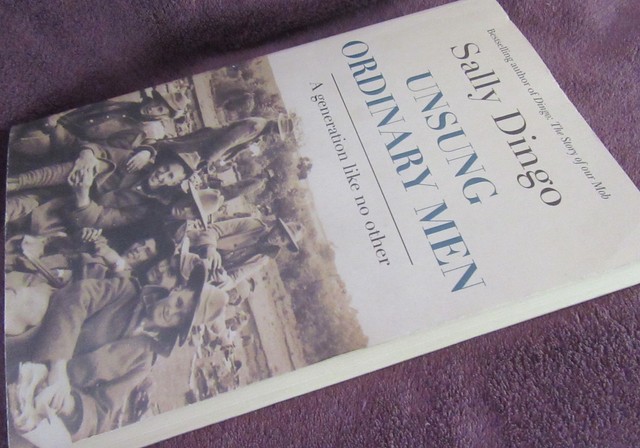 Unsung, Ordinary Men: A Generation Like No Other by Sally Dingo ...