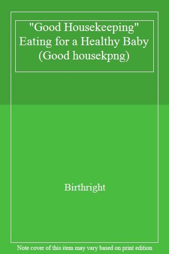 "Good Housekeeping" Eating for a Healthy Baby (Good housekpng) B | eBay