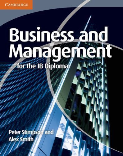 Business and Management for the IB Diploma by Alex Smith and Peter ...
