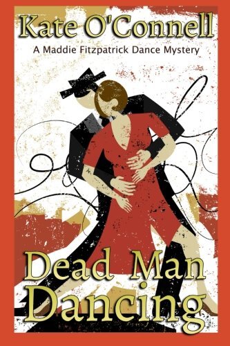 Dead Man Dancing: A Maddie Fitzpatrick Dance Mystery, O'Connell ...