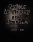 Guitar in Theory and Practice by Buck, Kevin M. -Paperback ...