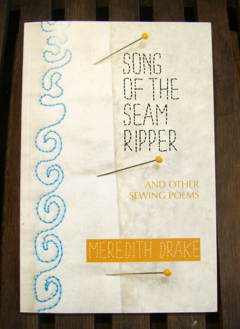 Song Of The Seam Ripper: And Other Sewing Poems ~2015 PB~ Drake Poetry ...
