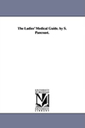 Ladies' Medical Guide by S Pancoast by Seth Pancoast (2006, Trade ...