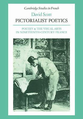 Cambridge Studies in French Ser.: Pictorialist Poetics : Poetry and the ...