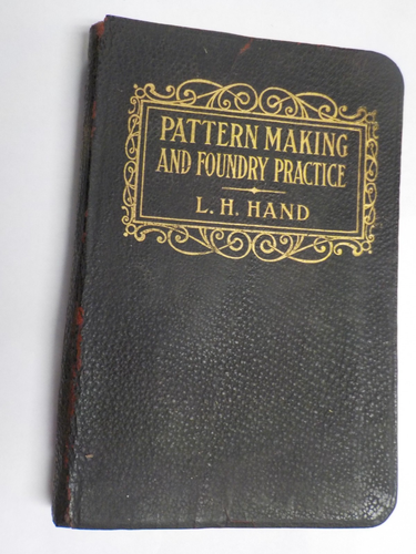 Pattern Making and Foundry Practice L.H. Hand Original 1st Ed. 1905 | eBay