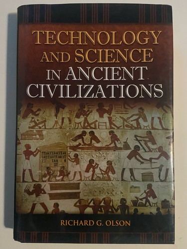 Technology and Science in Ancient Civilizations by Richard G. Olson ...