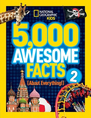 5,000 Awesome Facts (About Everything!) 2 by National Geographic Kids ...