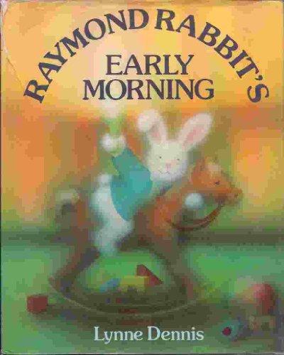 Raymond Rabbit's Early Morning By Lynne Dennis 9780333437735 | eBay