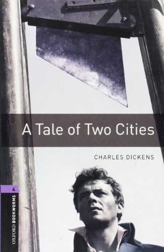 OXFORD BOOKWORMS LIBRARY: A TALE OF TWO CITIES: LEVEL 4: By Charles ...