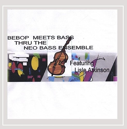Be Bop Meets Bass Thru The Neo Bass Ensemble Featuring - CD - *SEALED ...
