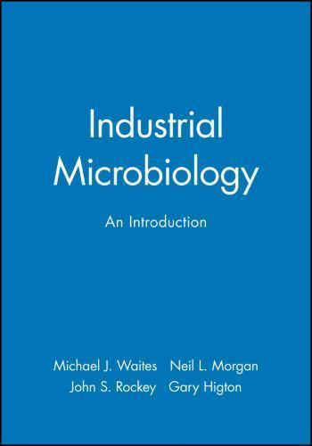 Industrial Microbiology : An Introduction by John S. Rockey, Gary ...