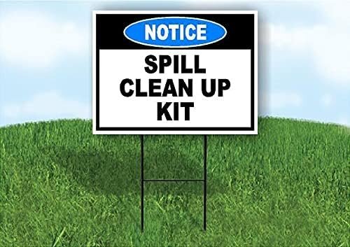 NOTICE SPILL CLEAN UP KIT Single Sided Yard Sign ROAD SIGN with Stand ...