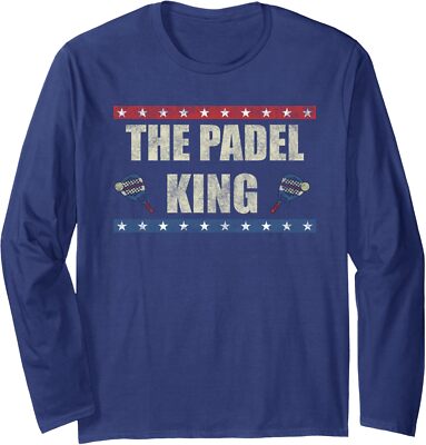 The Padel King And Funny Padel Racket Player Long Sleeve Tshirt | eBay
