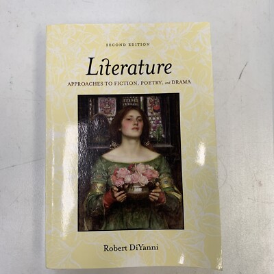 Literature : Approaches to Fiction, Poetry, and Drama by Robert DiYanni ...