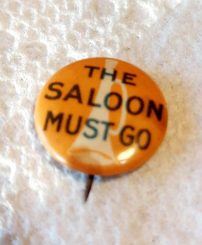 THE SALOON MUST GO Pinback David C. Cook Publishing Elgin Chicago ...