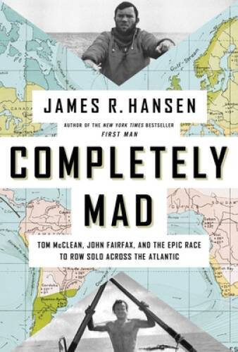 Completely Mad: Tom McClean, John Fairfax, and the Epic Race to Row ...