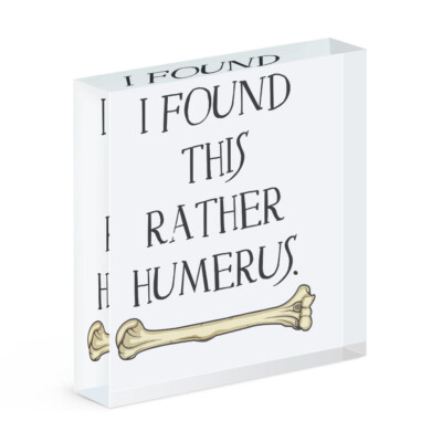 I Gefunden Das Vielmehr Humerus Acryl Foto Block Rahmen Lustig Knochen ...