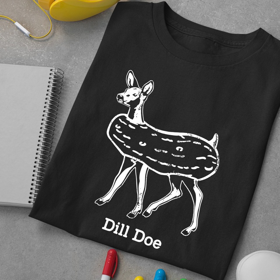 Dill Doe T-shirt, Funny Mens Shirts, Pickle Shirt, Mens shirt, Funny ...