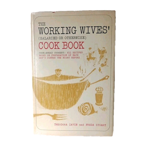 The Working Wives' Salaried or Otherwise Cook Book by Zavin & Stuart ...
