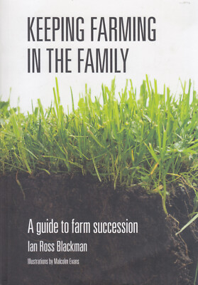 Keeping Farming in the Family 2011 Ian Ross Blackman Guide to Farm ...