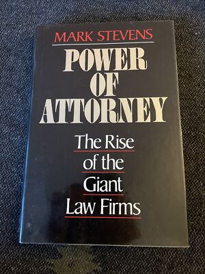 Power Of Attorney: The Rise of the Giant Law Firms by Mark Stevens (HC ...