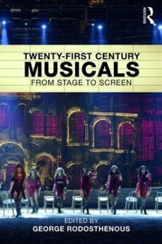 Twenty-First Century Musicals: From Stage to Screen by George Rodosthenous NEUF | eBay