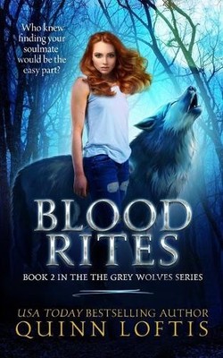 Quinn Loftis Blood Rites, Book 2 in the Grey Wolves Series (Tascabile ...