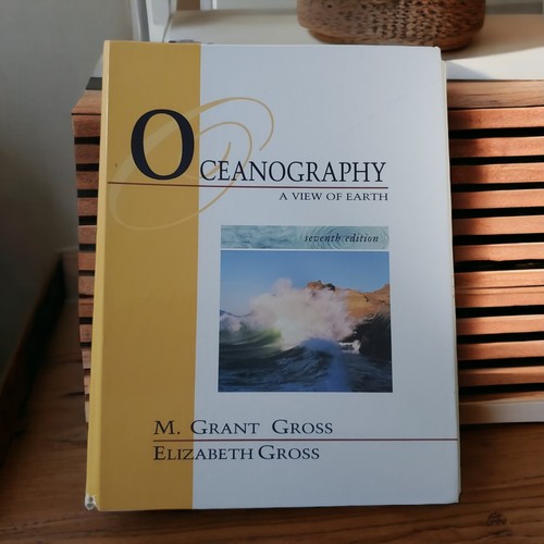 Oceanography: A View Of Earth M. Grant Gross Elizabeth Gross 1995 7th ...
