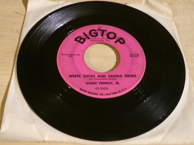 Bobby Pedrick, Jr. 45 - White Bucks and Saddle Shoes - Bigtop 45-3004 ...